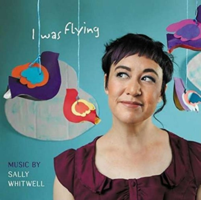 Sally Whitwell: I Was Flying – Vinyl Castle